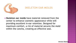 TYPE OF EARMOLDS CHOICE FOR HEARING IMPAIREDS | PPT