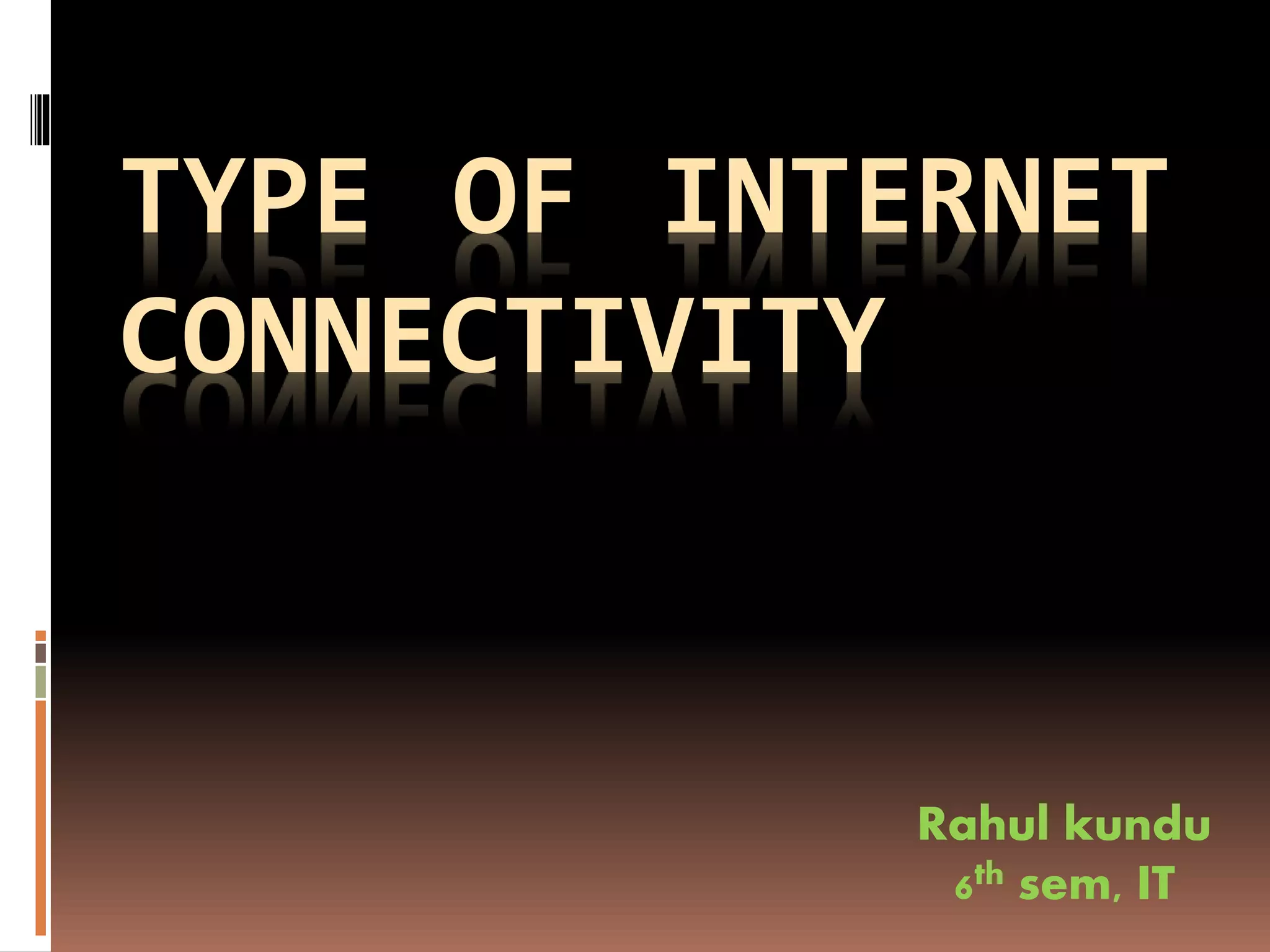 Type of internet connectivity | PPTX