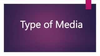 Type of Media (Print Media, Broadcast Media etc.).pptx