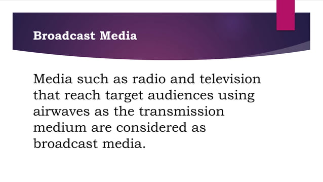 Type of Media (Print Media, Broadcast Media etc.).pptx