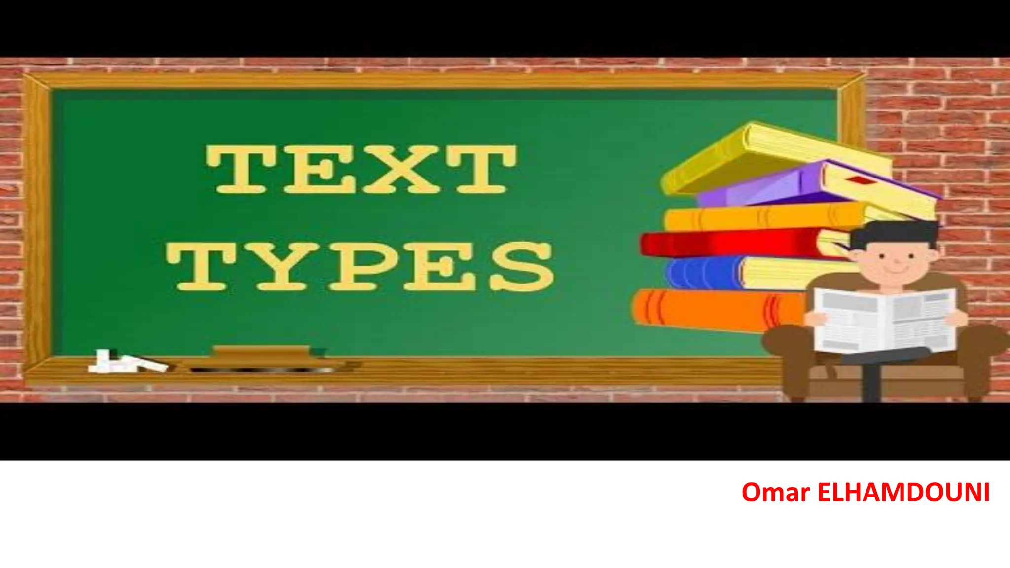 Type of texts How is each featured through the lens of textual ...
