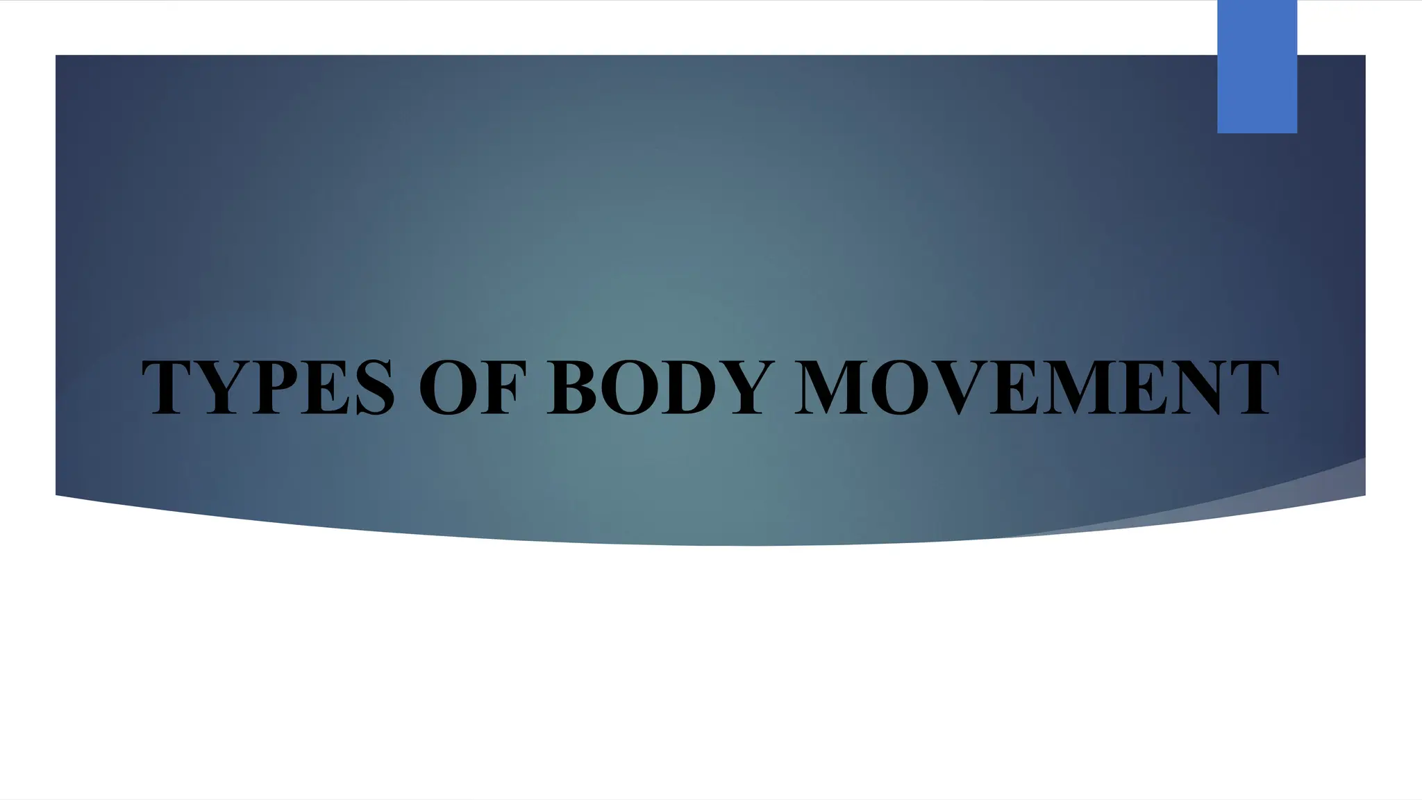 TYPES-OF-BODY-MOVEMENT for pathfit .pptx