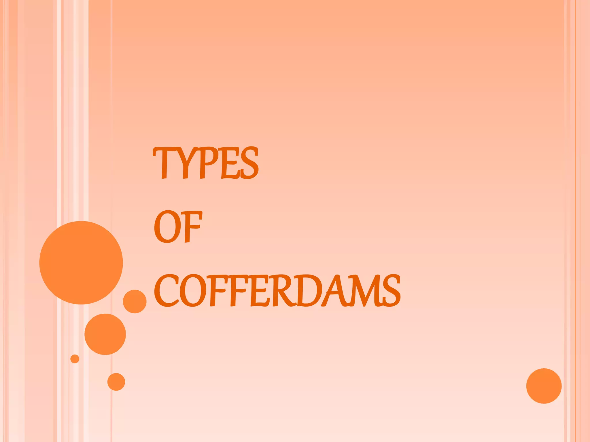 Types of-cofferdams | PPTX