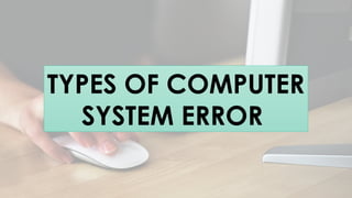 types-of-computer-errors (1).pptxxxxxxxxxxxxxxxxxxxxxxxxxx | PPT