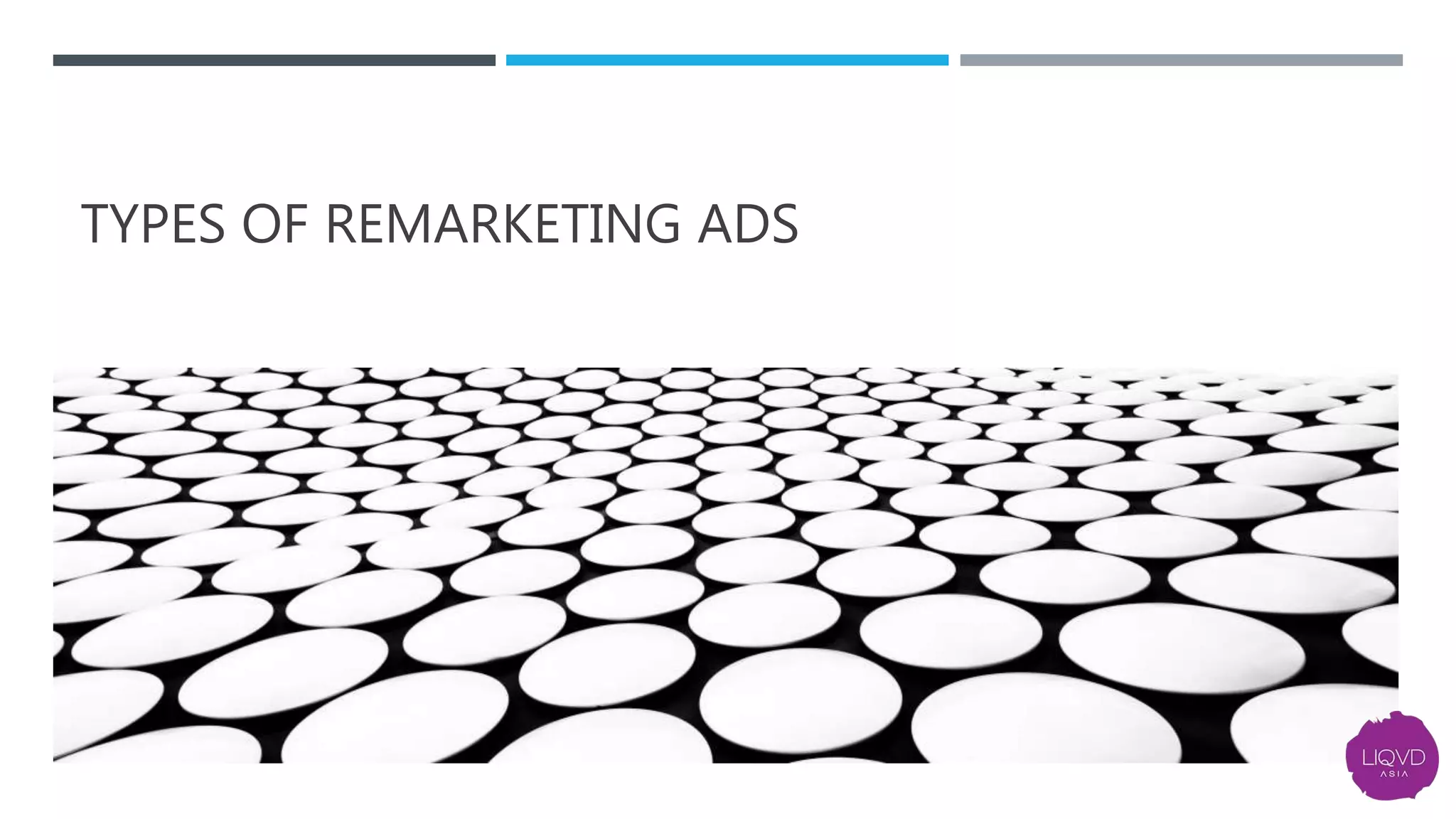 Types Of Remarketing Ads Liqvd Asia PPTX Internet Computing