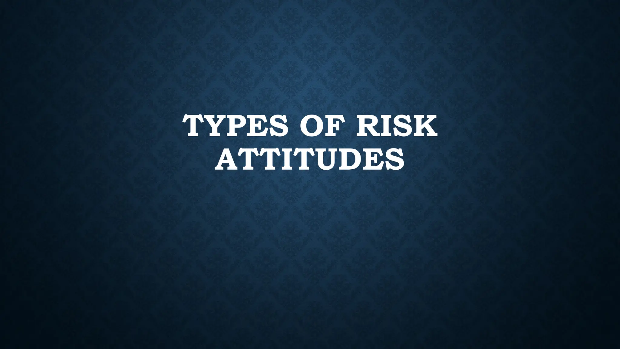 Types-of-risk-attitudes jshsgxjaksjxjxhx | PPT