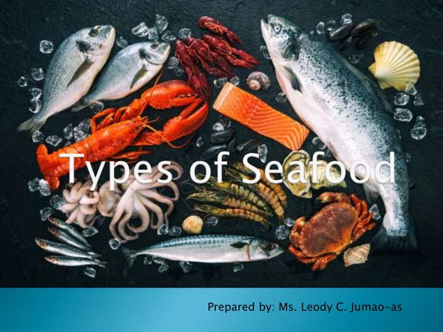Types of-seafood | PPTX | Cooking | Food & Drink