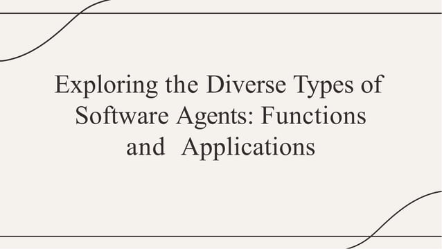 types-of-software-agents-functions-and-applicatio.pptx