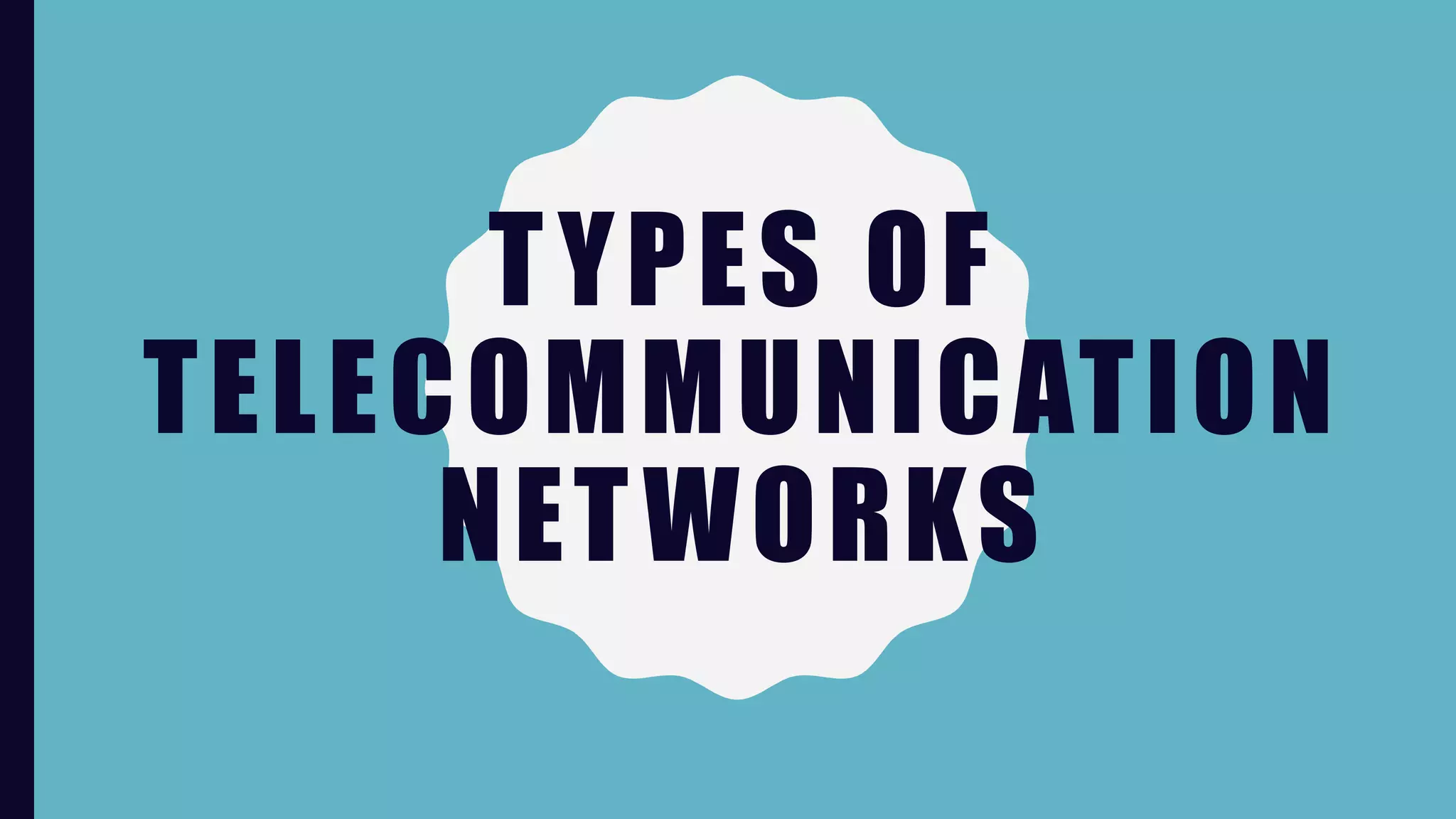 Types Of Telecommunication Networks 1 Ppt