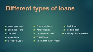 Loan and types of loans available in india.pptx