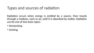 Types and the source of the radiation in | PPTX