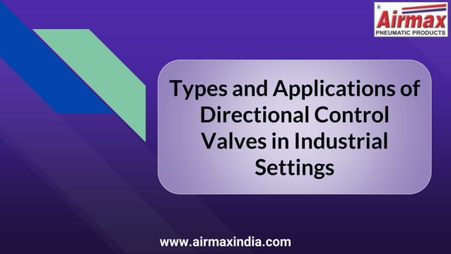Types and Applications of Directional Control Valves in Industrial ...