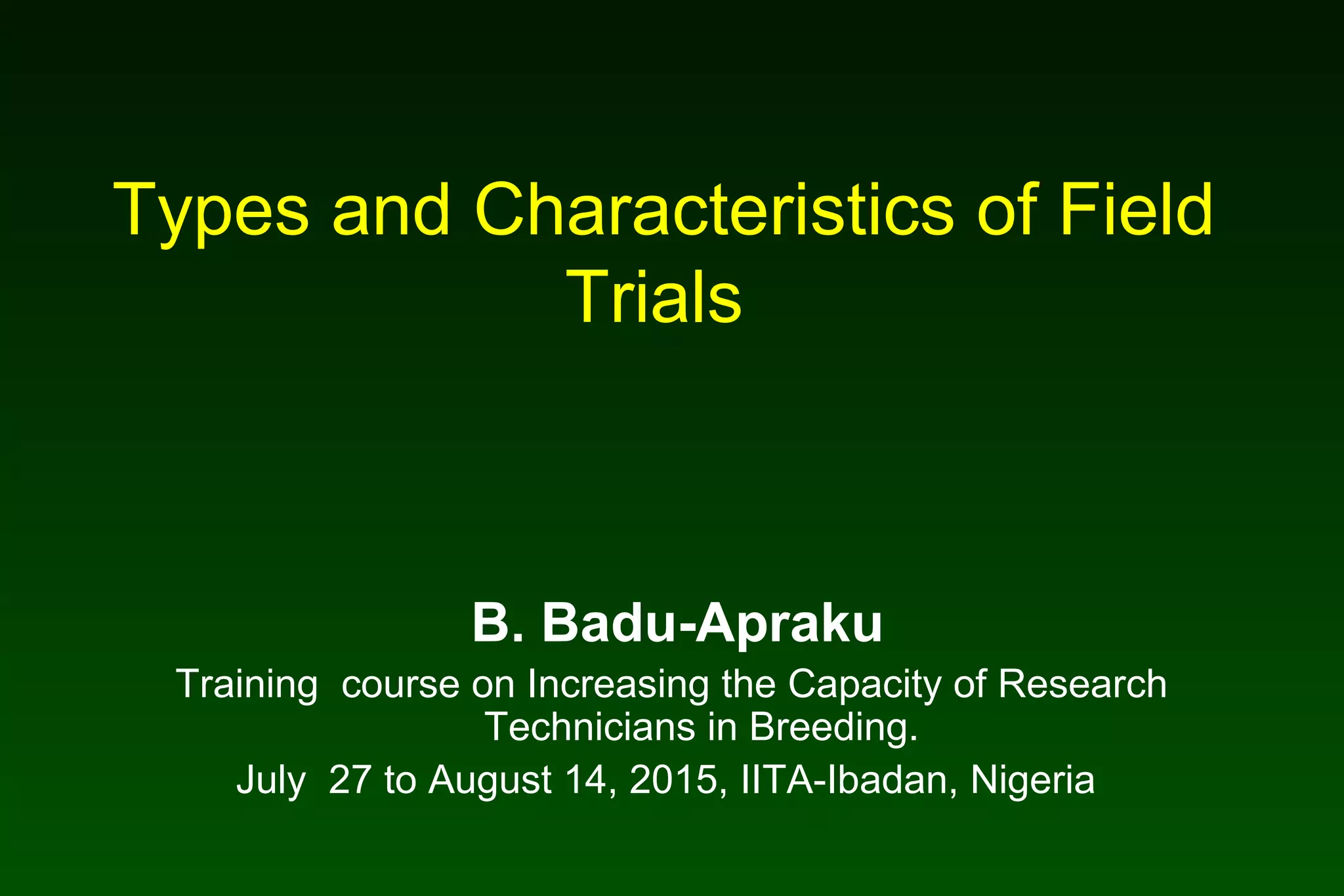 Types and Characteristics of Field Trials | PPT