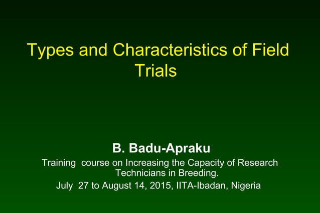 Types and Characteristics of Field Trials | PPT