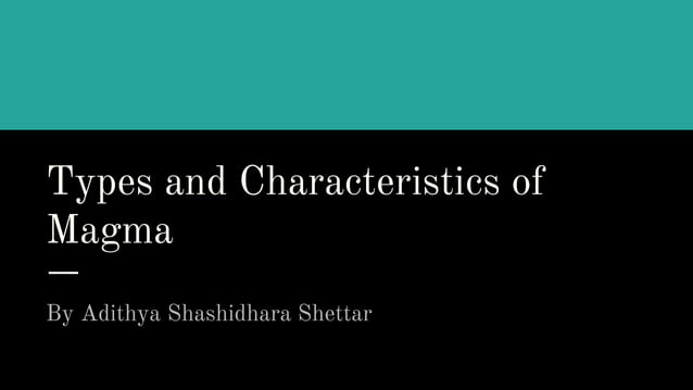 Types and characteristics of magma | PPTX | Geology | Science