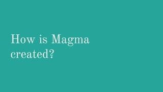 Types and characteristics of magma | PPTX