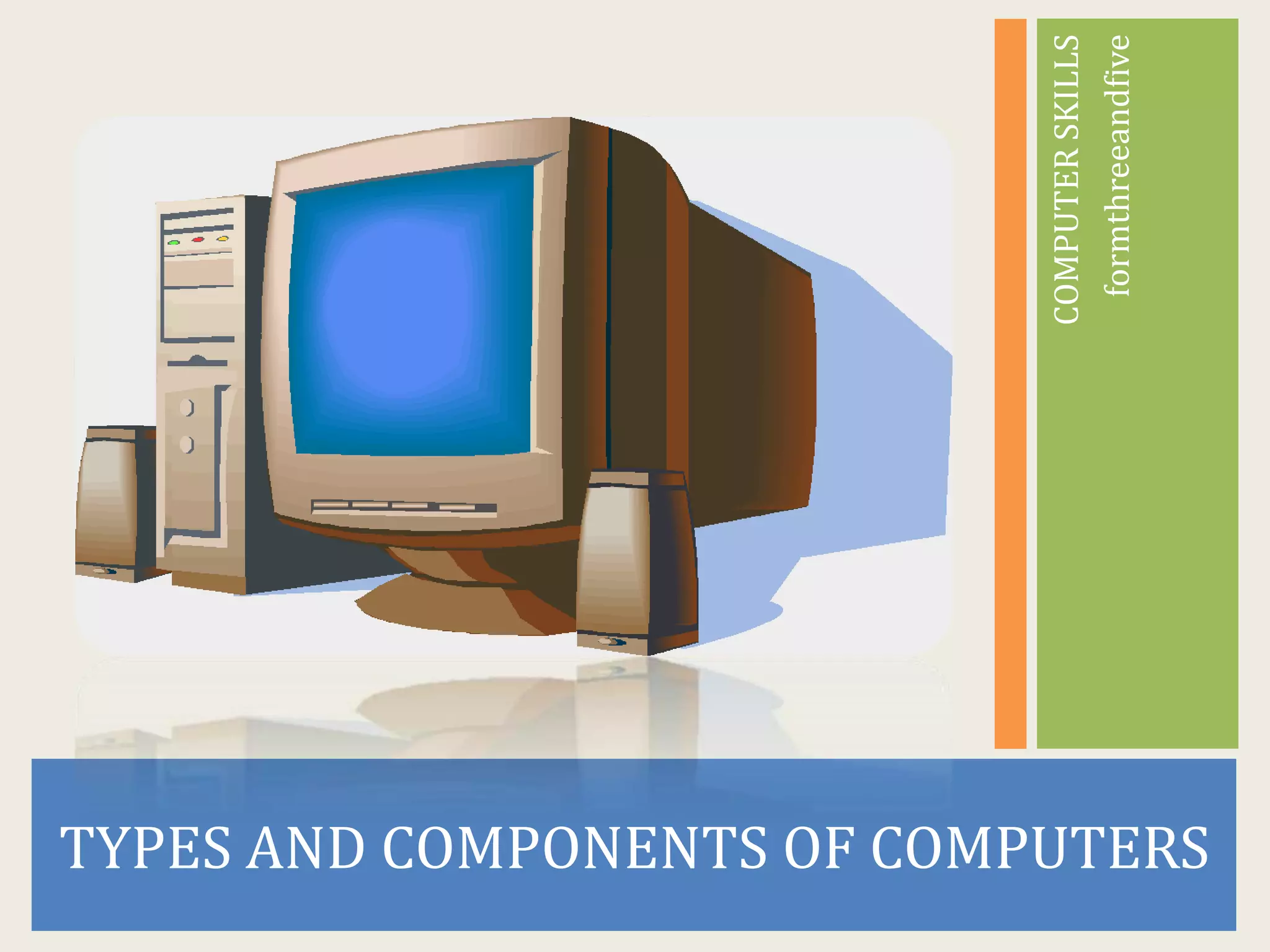 Types and components of computers | PPSX