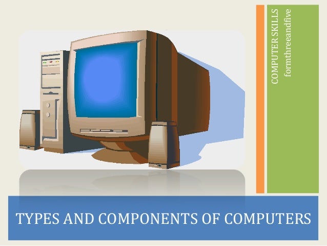 Types and components of computers
