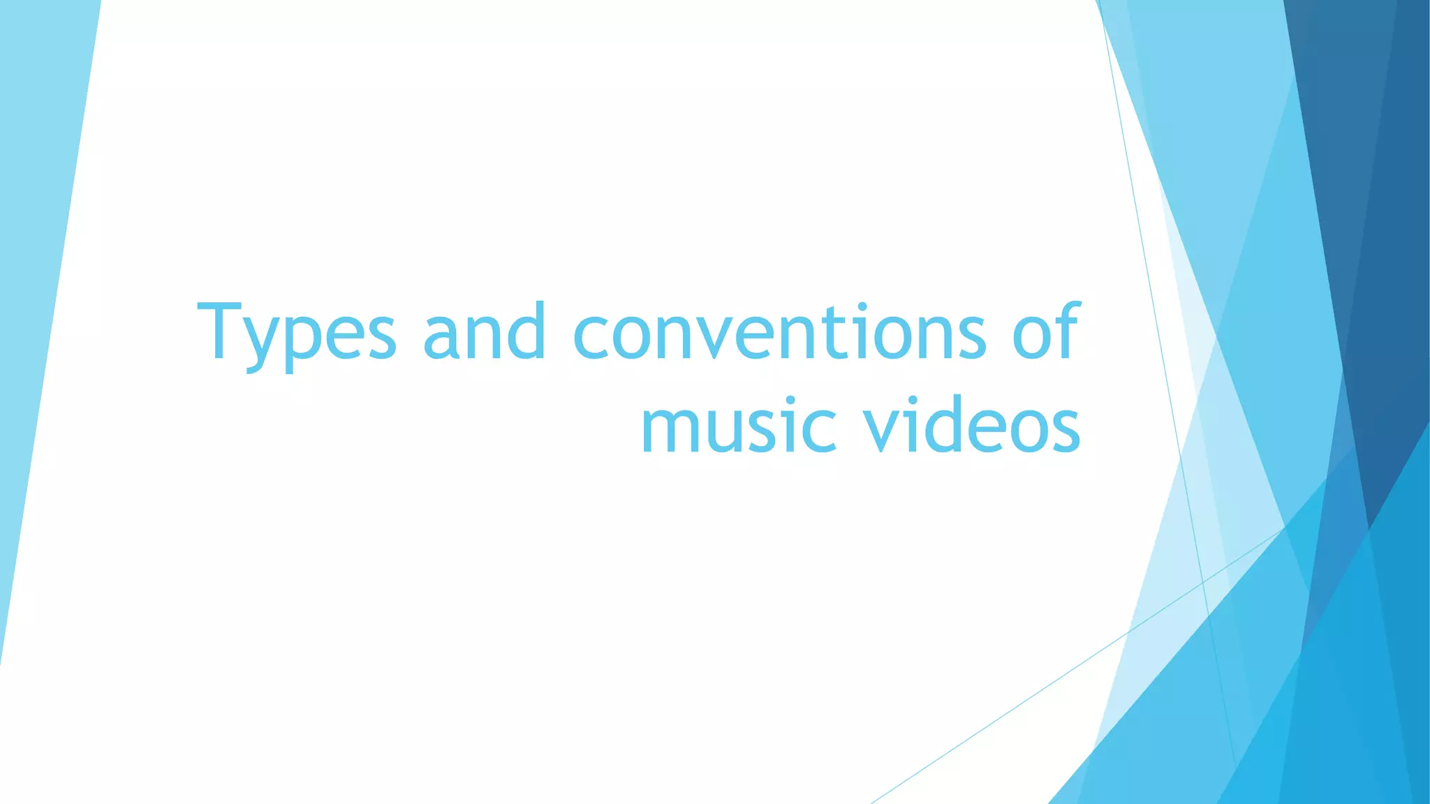 Types and Conventions of Music Videos | PPT