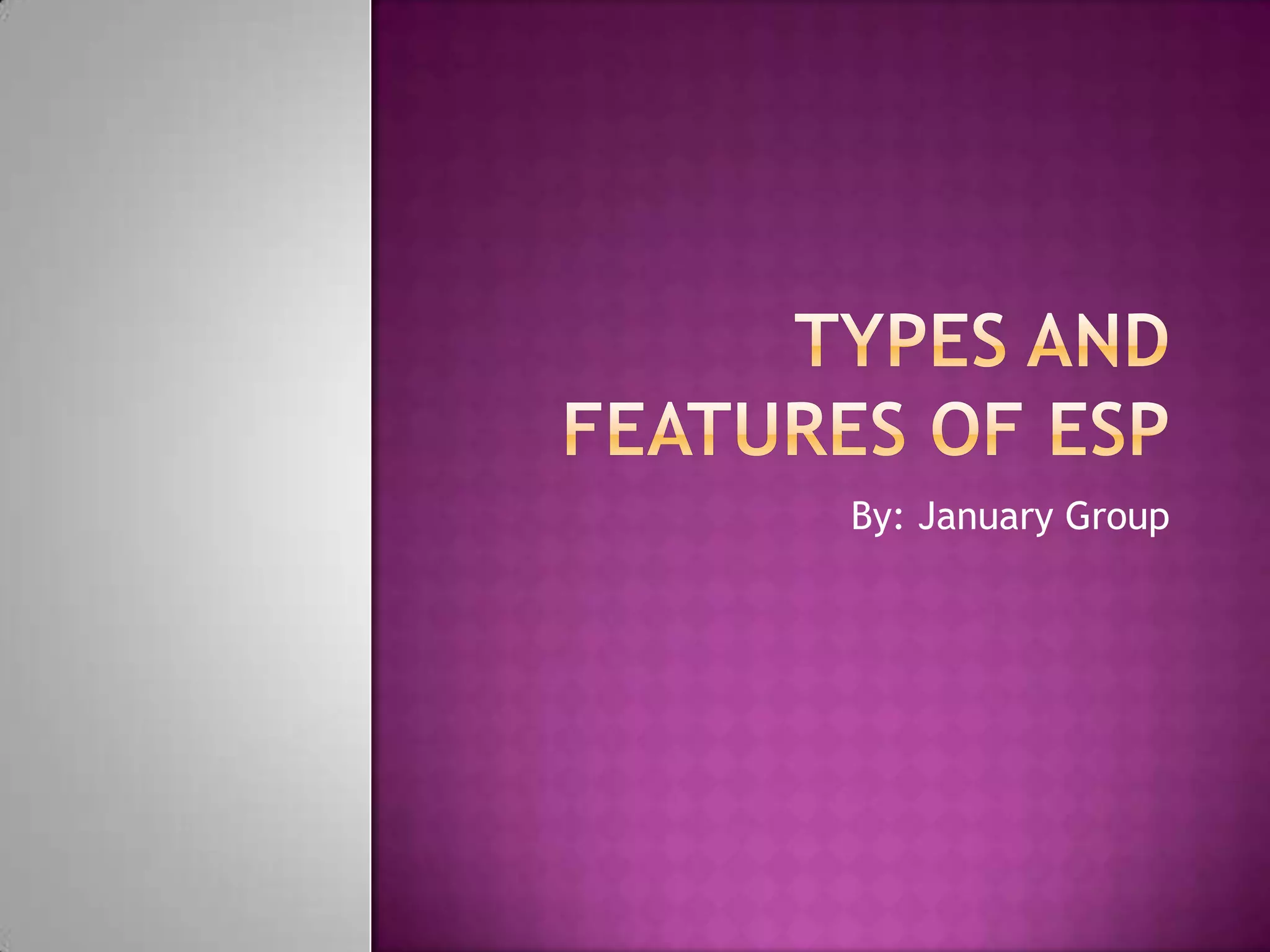 Types and features of esp | PPTX