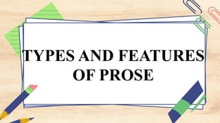 TYPES AND FEATURES OF POETRY AND PROSE - GRADE 9.pptx