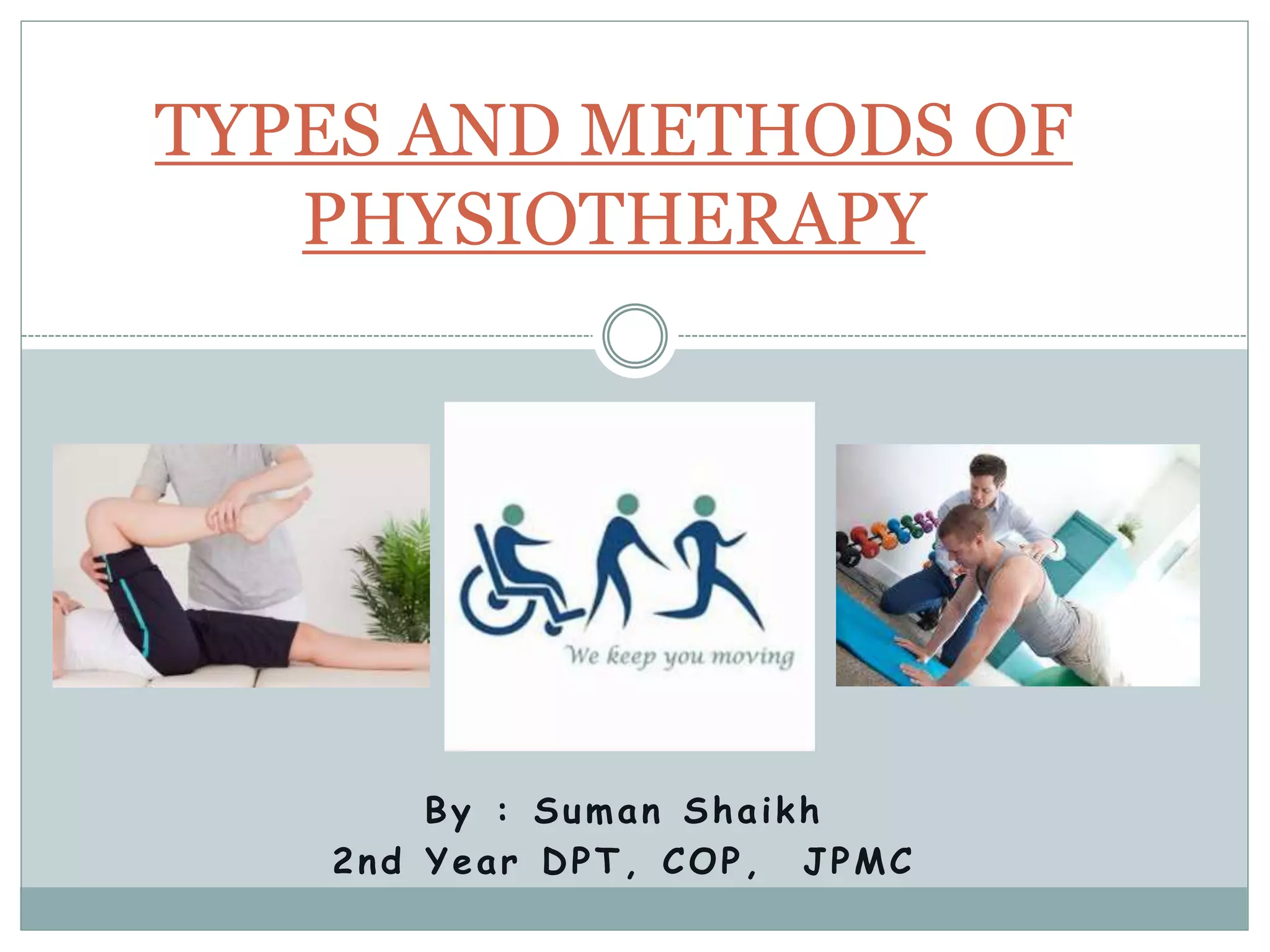 Types and methods of physiotherapy | PPSX