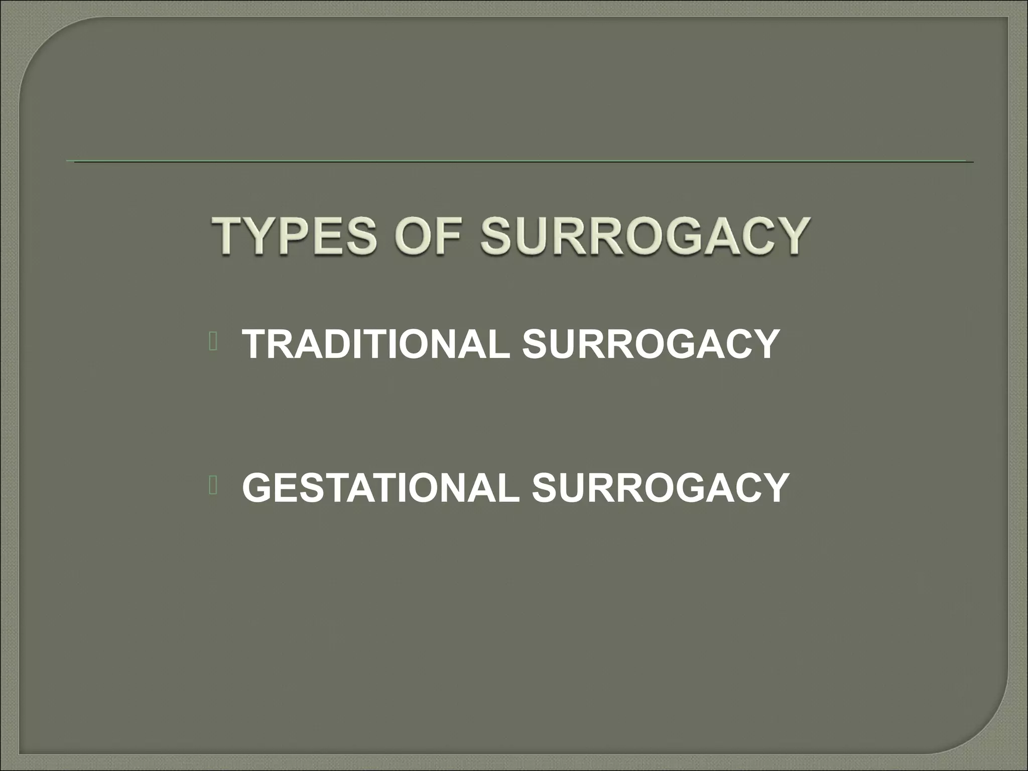Types and Process of Surrogacy | PPT