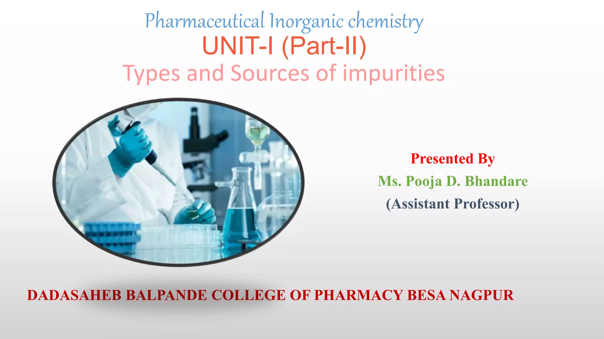 Types and Sources of impurities.pptx Pharmaceutical Inorganic chemistry ...