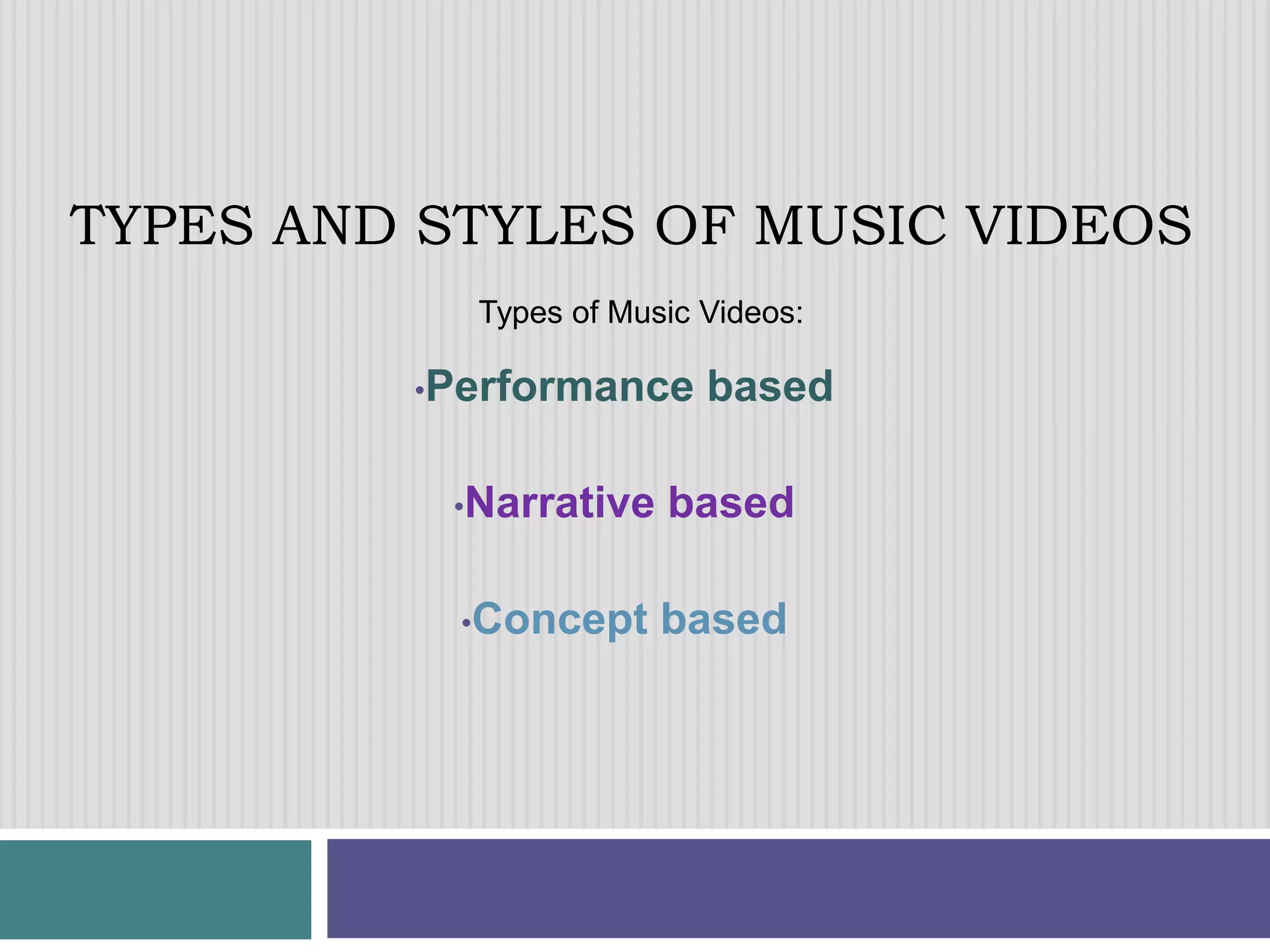 Types & Styles of music videos | PPTX