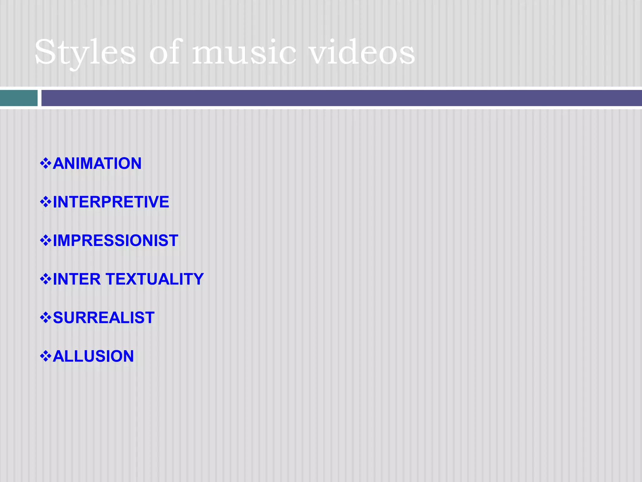 Types & Styles of music videos | PPTX