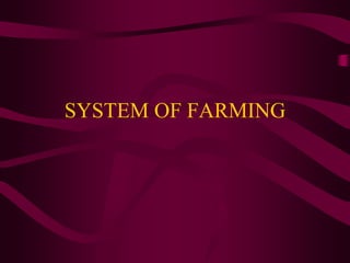 Types of Farming System | PPTX