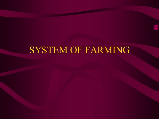 Types of Farming System | PPTX | Agriculture | Industries