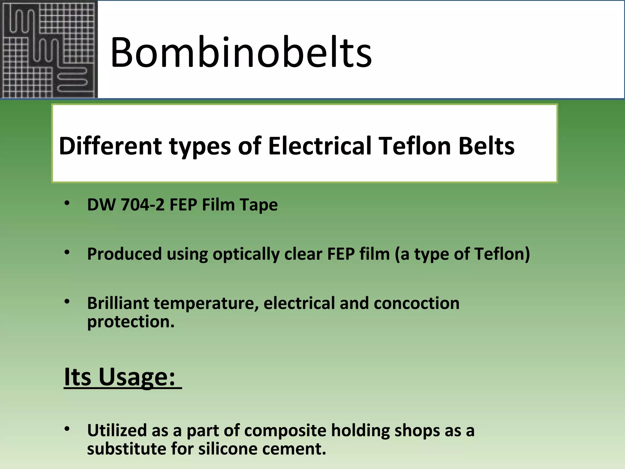 Types and Usage Of Electrical Teflon Belts | PPT