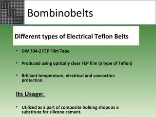 Types and Usage Of Electrical Teflon Belts | PPT
