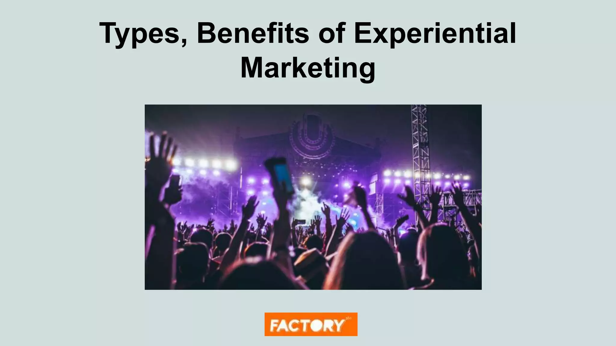 Types, benefits of experiential marketing | PPT