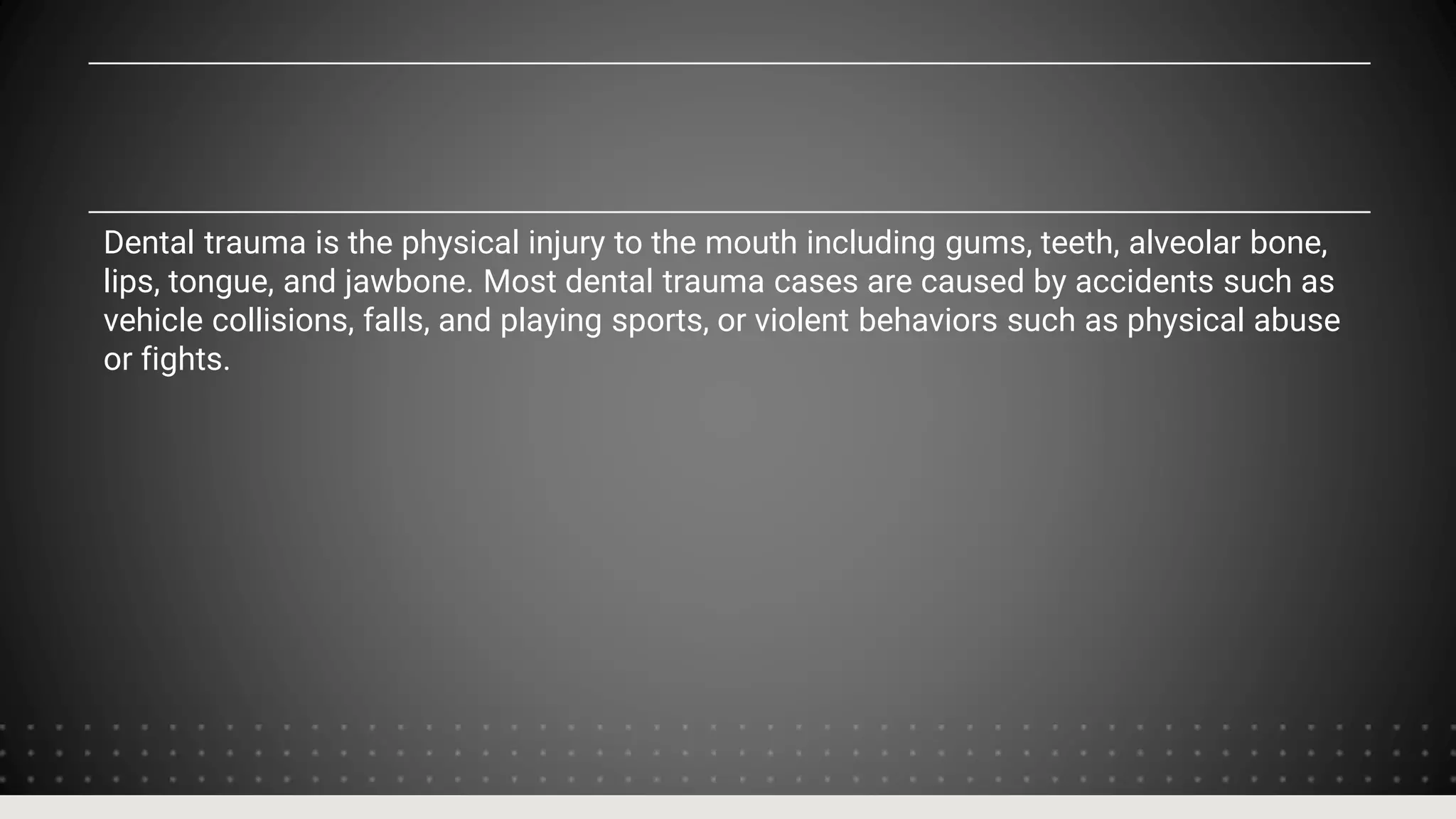 Types, Causes, and Treatment of Dental Trauma Cases | PPTX