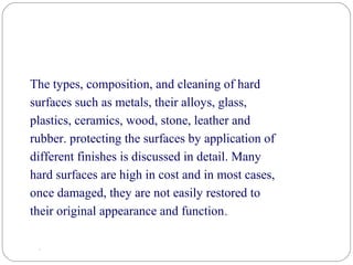Types, composition, and cleaning of hard surfaces | PPT