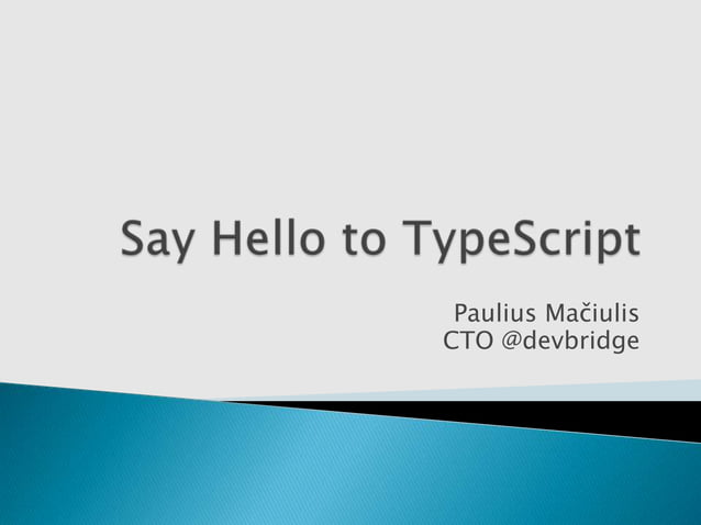 Say Hello to TypeScript (LT) | PPTX