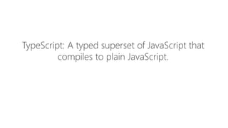 All You Need to Know About Type Script | PPT