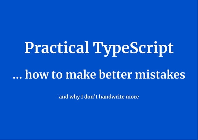 Practical TypeScript | PPT Practical TypeScript | PPT
