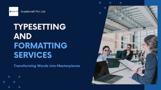 Typesetting and Formatting Services: Transforming Words into ...
