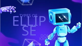types of ellipse in the analytical geometry.pptx