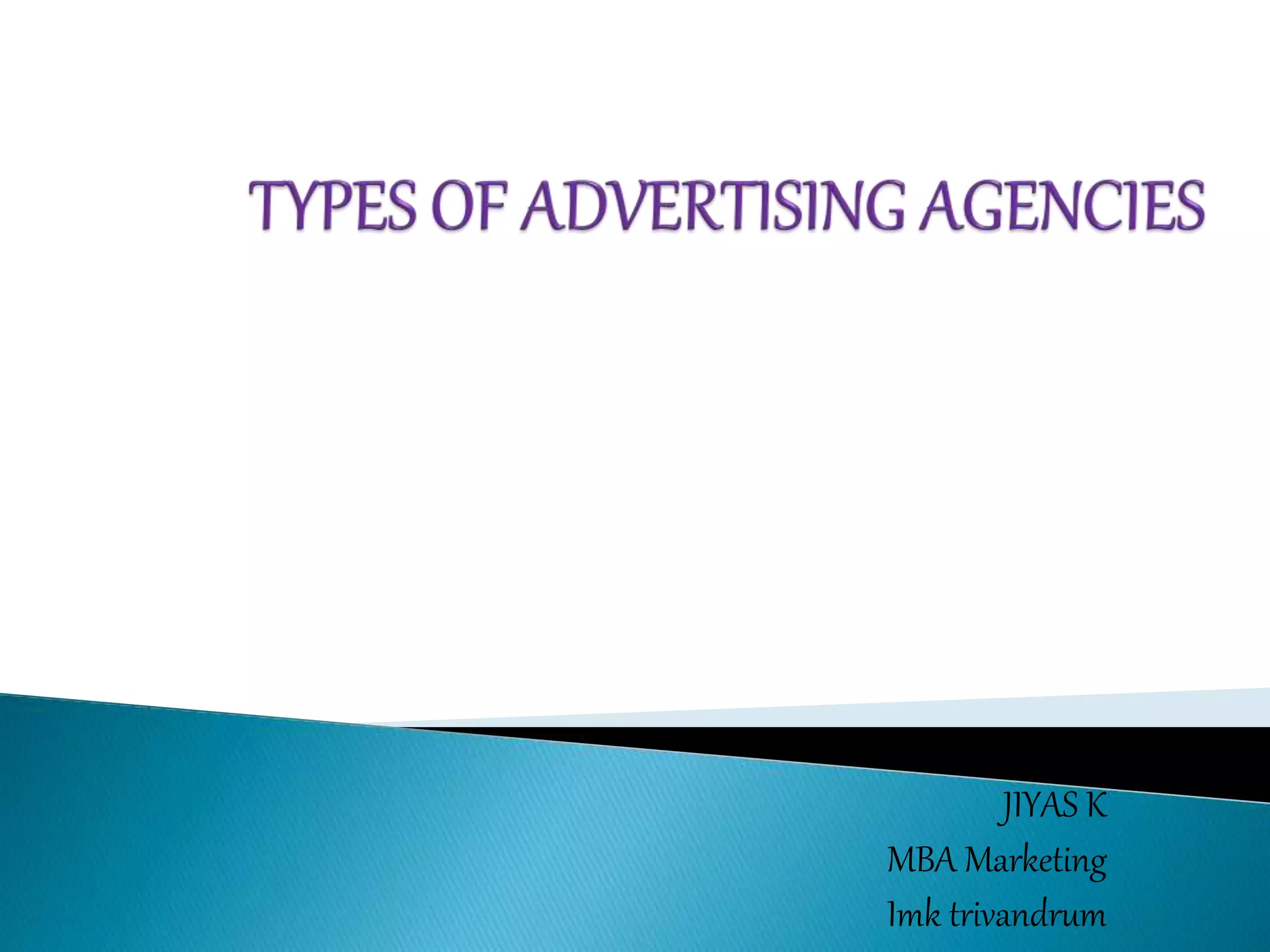 Types of advertising agency | PPTX | Advertising Industry | Industries