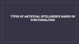 Types of Artificial Intelligence: Capabilities and Functionality ...