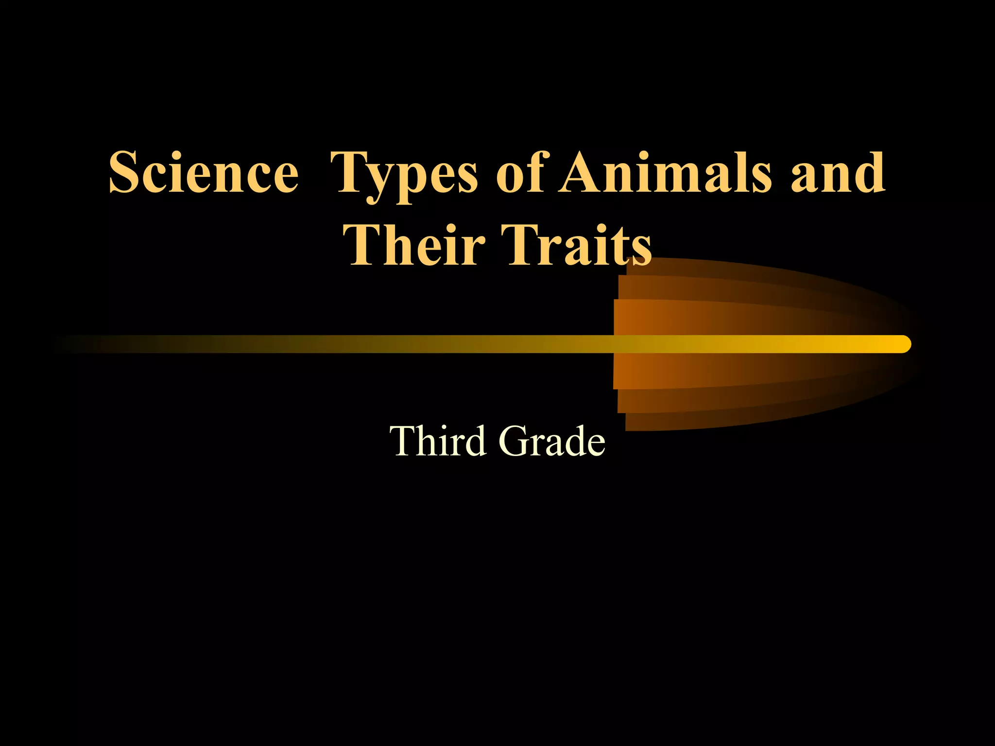 Types of animals and their traits (science) | PPT