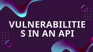 TYPES OF API & vulnerabilities (Muqaddas Bin Tahir) .pptx