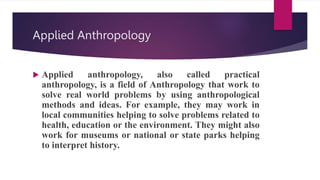 Types of Applied Anthropology Syeda Azra.pptx