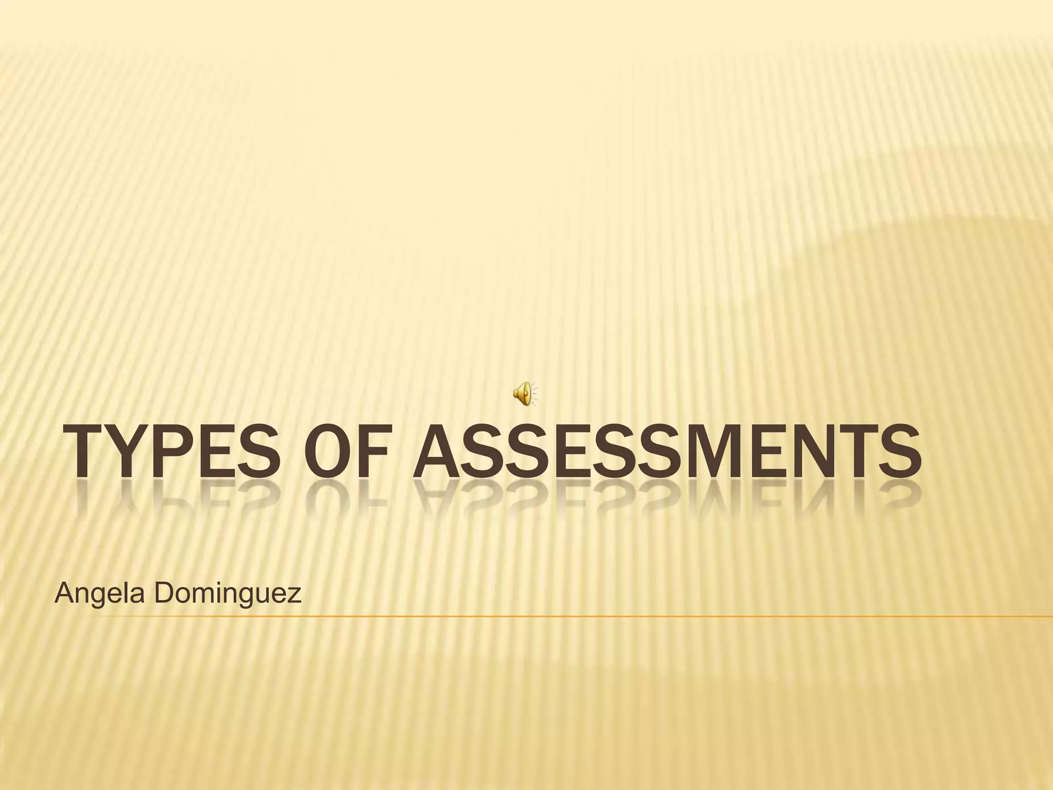 Types of assessments ppt | PPTX