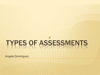 Types of assessments ppt | PPTX
