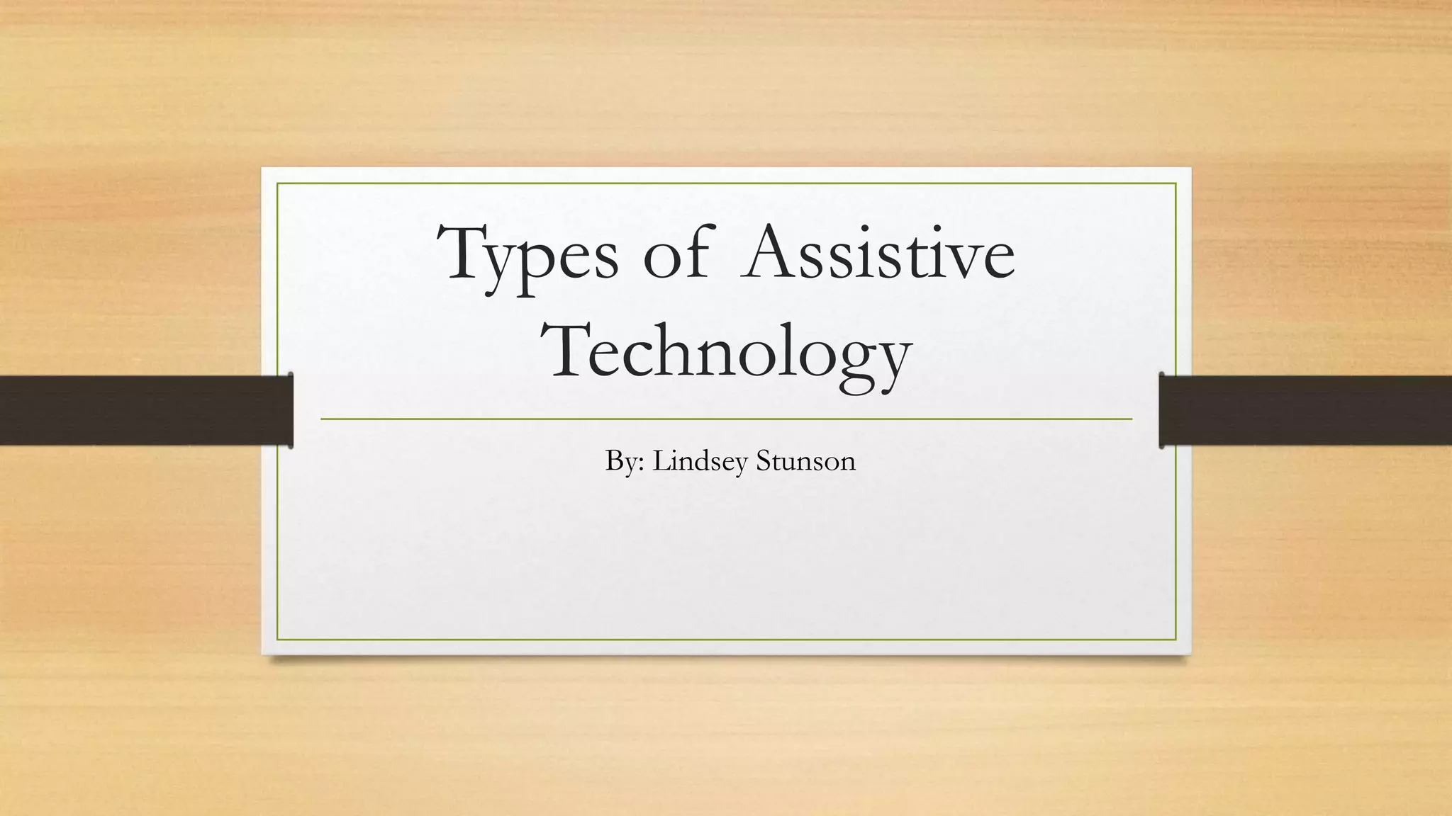 Types of assistive technology | PPTX